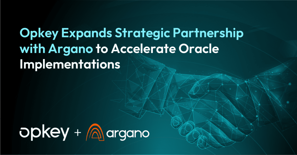 Opkey Expands Partnership with Argano to Accelerate Oracle